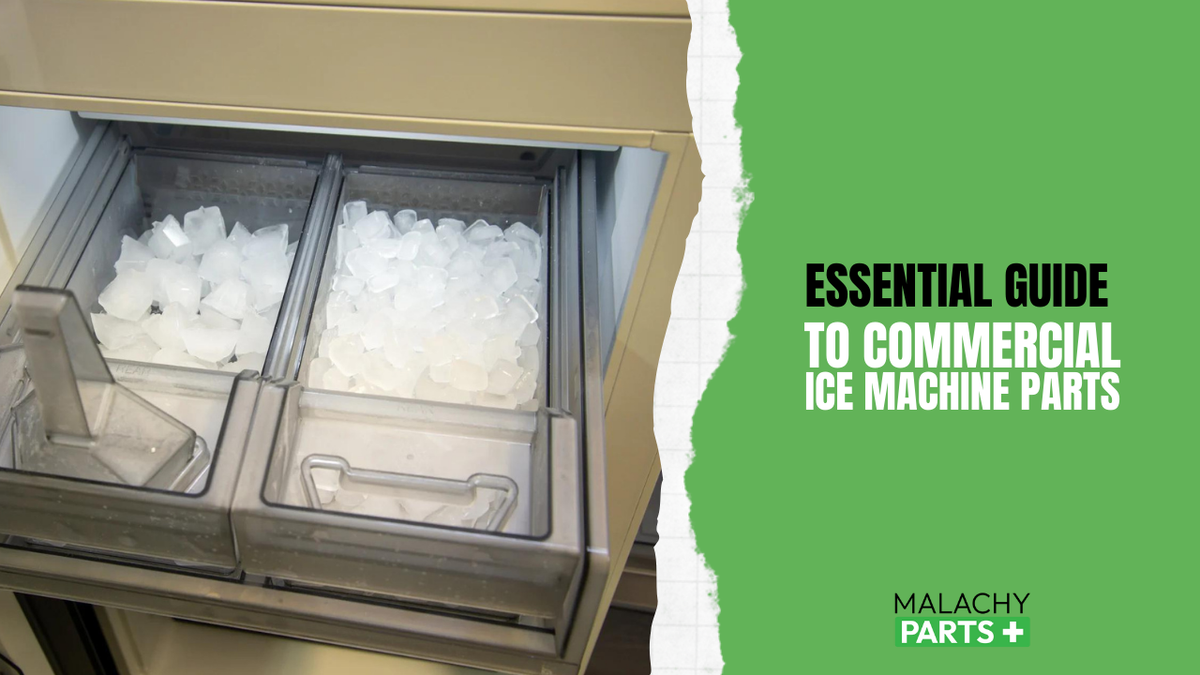 Essential Guide to Commercial Ice Machine Parts – Malachy Parts+