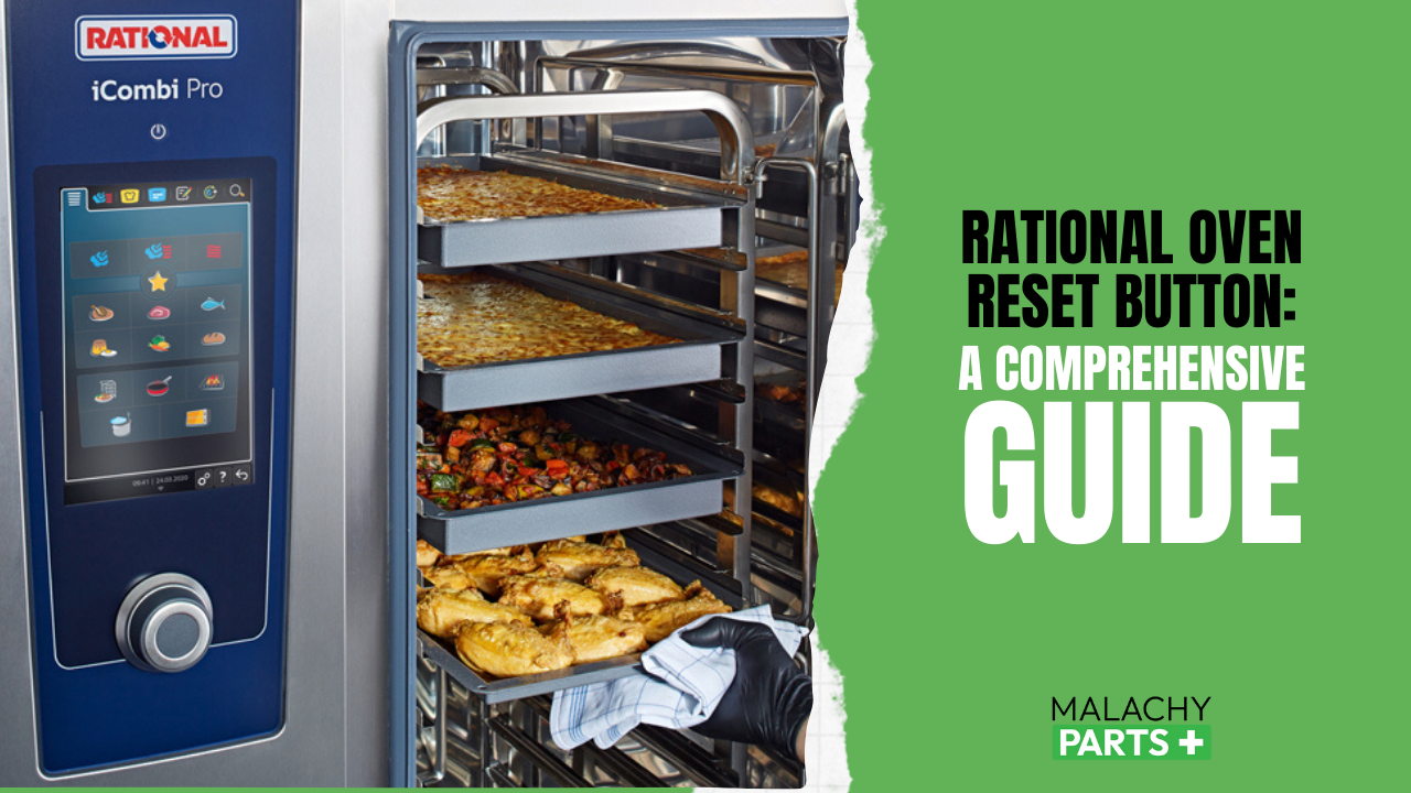 Rational Oven Reset Button: A Comprehensive Guide – Malachy Parts+